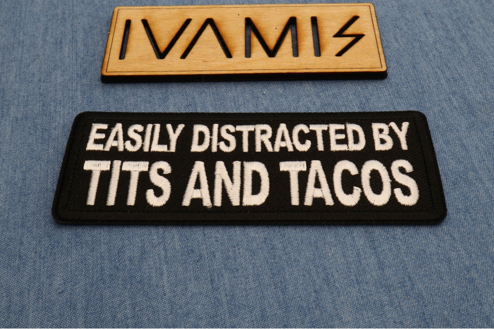 Easily Distracted by Tits and Tacos Patch by Ivamis Patches