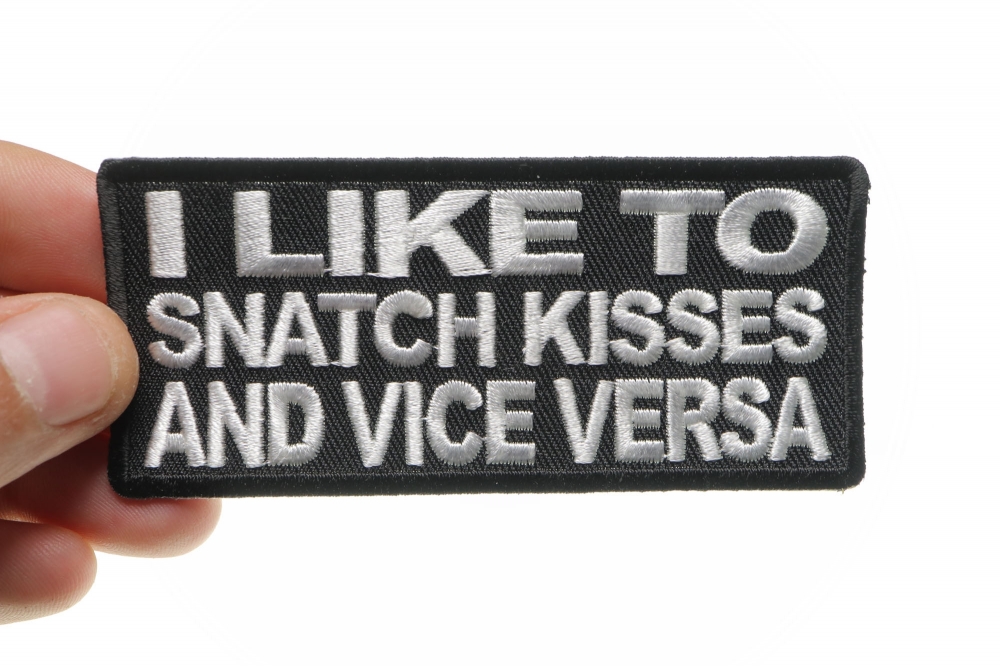 I Like to Snatch Kisses and Vice Versa Patch, Funny Saying Patches by ...