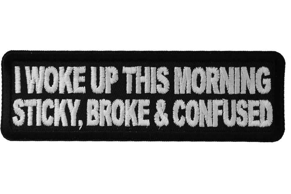 I Woke Up This Morning Sticky Broke and Confused Naughty Iron on Funny ...