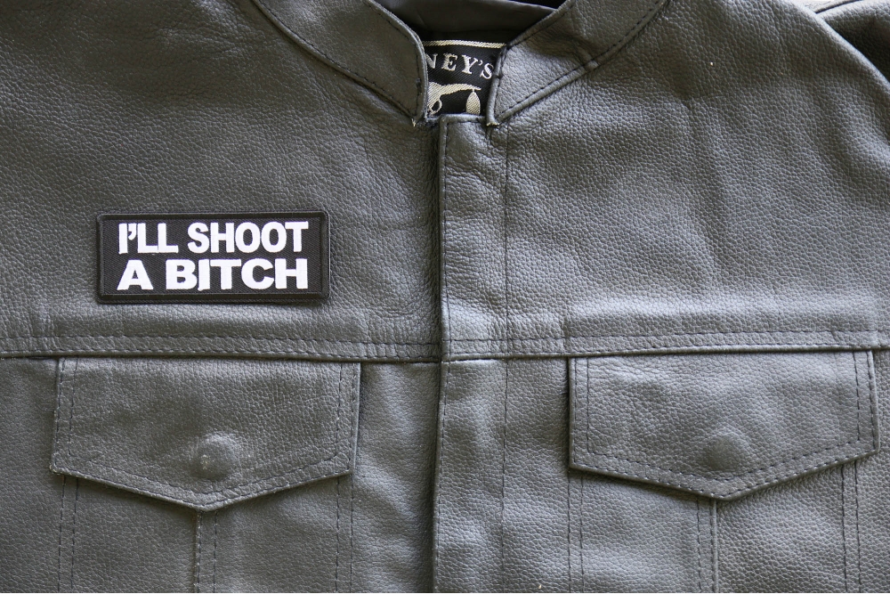 I'll Shoot a Bitch Iron on Patch - Iron on Offensive Patches by Ivamis ...