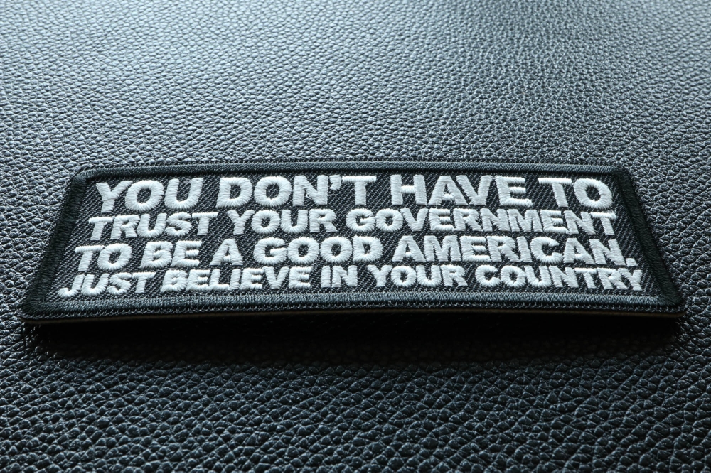 You Don't have to trust your Government to be a Good American, Just ...