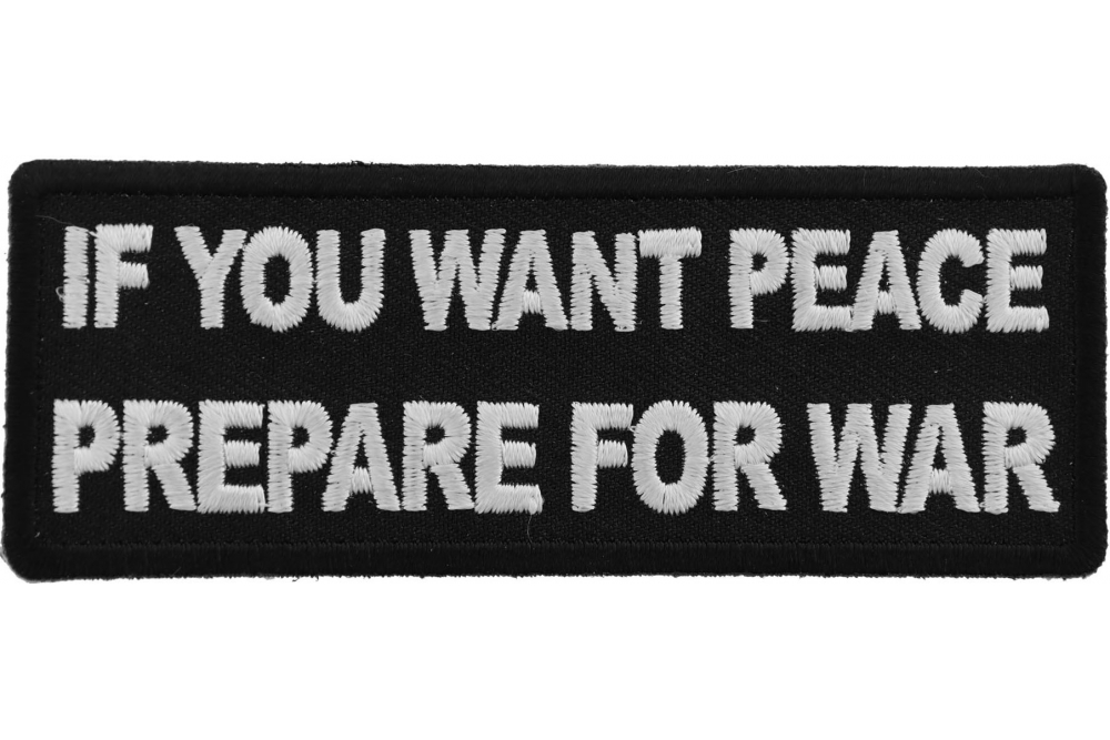 If You Want Peace Prepare For War Patch, Military Saying Patches by ...