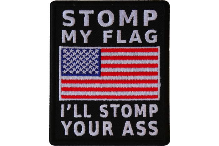 Stomp My Flag I'll Stomp Your Ass American Flag Patch by Ivamis Patches