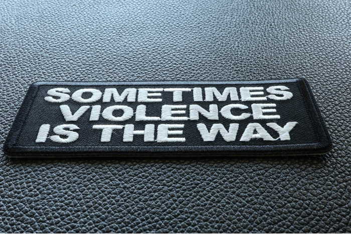 Sometimes Violence is the Way Patch by Ivamis Patches