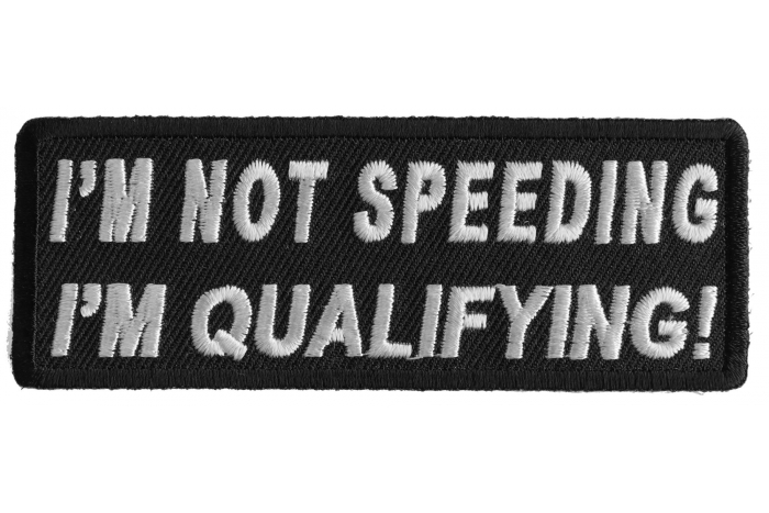 I'm Not Speeding I'm Qualifying Patch