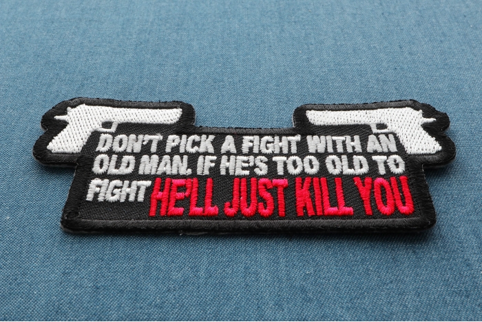 Don't Pick A Fight With An Old Man Patch | US Military Veteran Patches ...
