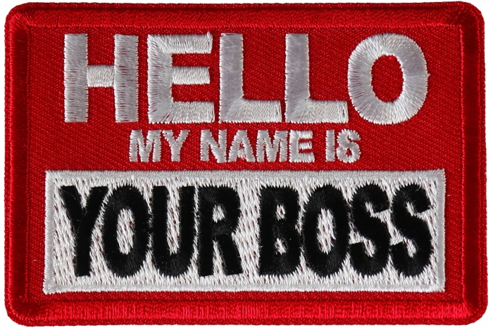 Hello My Name is Your Boss Patch by Ivamis Patches