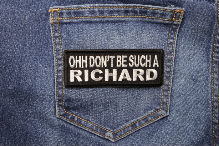 Ohh Don't Be Such a Richard Patch by Ivamis Patches