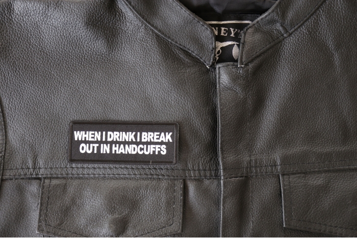 When I drink I break out in Handcuffs Patch by Ivamis Patches