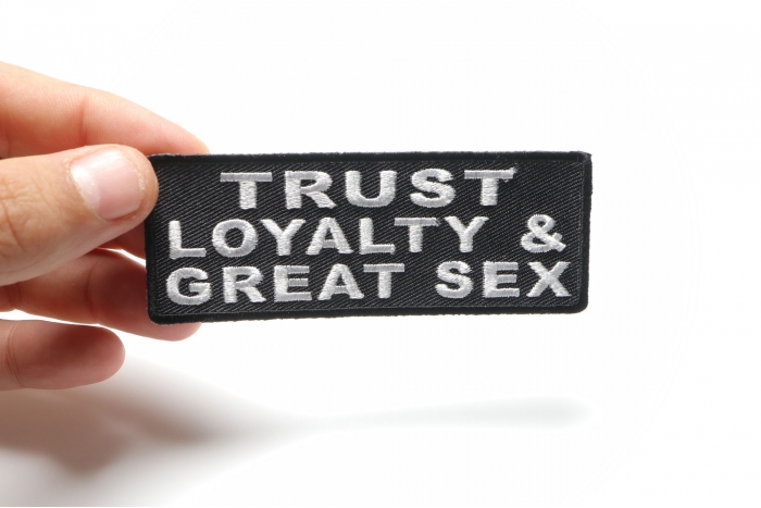 Trust Loyalty And Great Sex Patch | Embroidered Patches