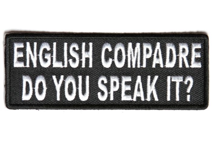 English Compadre Do You Speak It Patch | Embroidered Patches by Ivamis ...