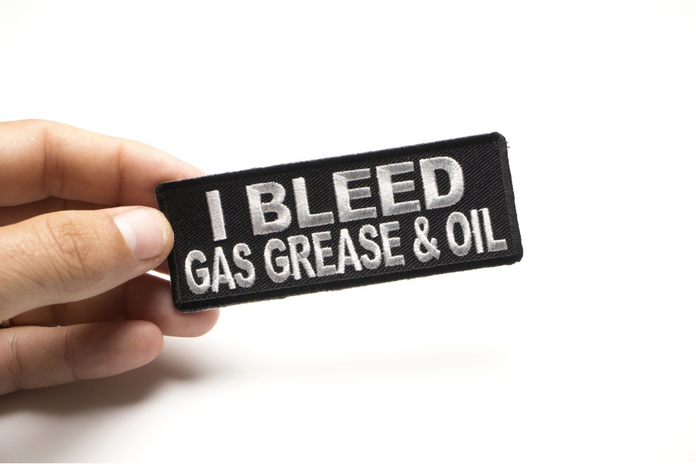 I Bleed Gas Grease And Oil Patch