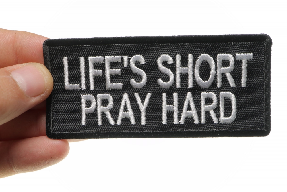 Life's Short Pray Hard Patch