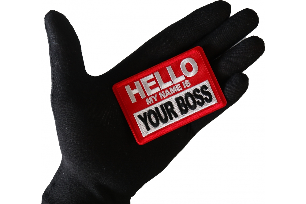 Hello My Name is Your Boss Funny Iron on Patch - TheCheapPlace