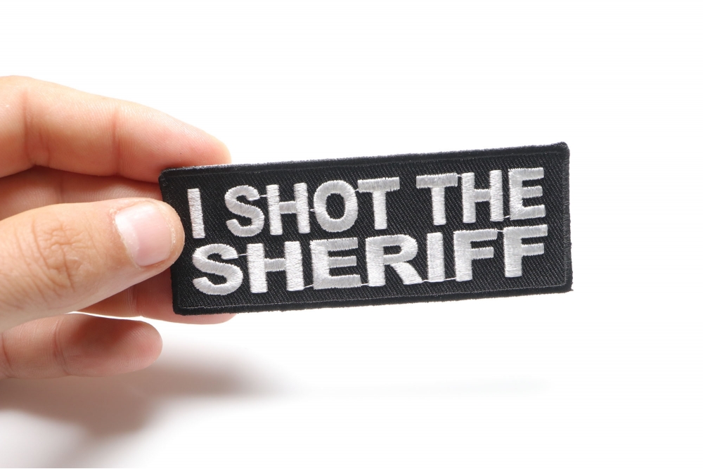 I Shot The Sheriff Patch | Embroidered Patches