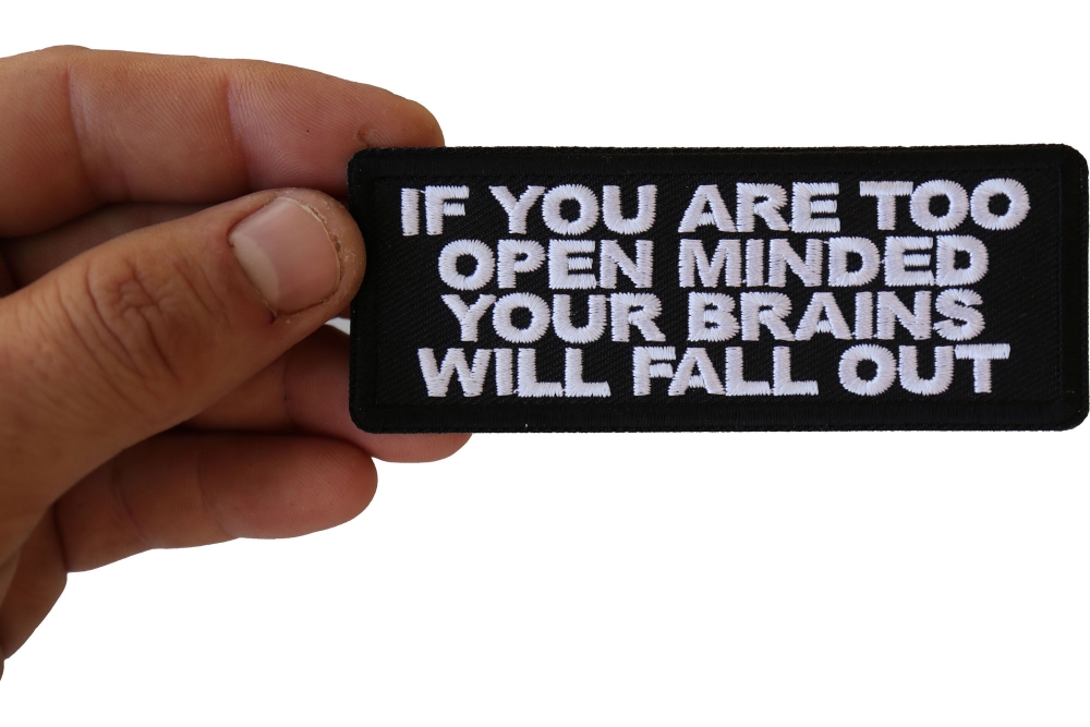 If You are too Open Minded Your Brains Will Fall Out Funny Iron on ...