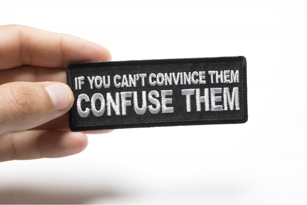 If You Can't Convince Them Confuse Them Patch