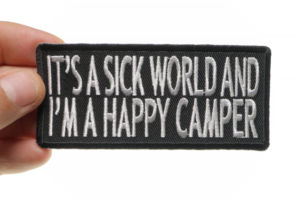 It's A Sick World And I'm A Happy Camper Patch