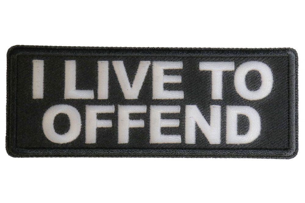 I live to Offend Patch - TheCheapPlace