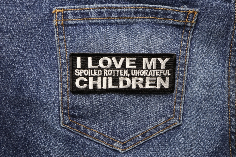 I Love My Spoiled Rotten Ungrateful Children Patch | Retiree Patches ...