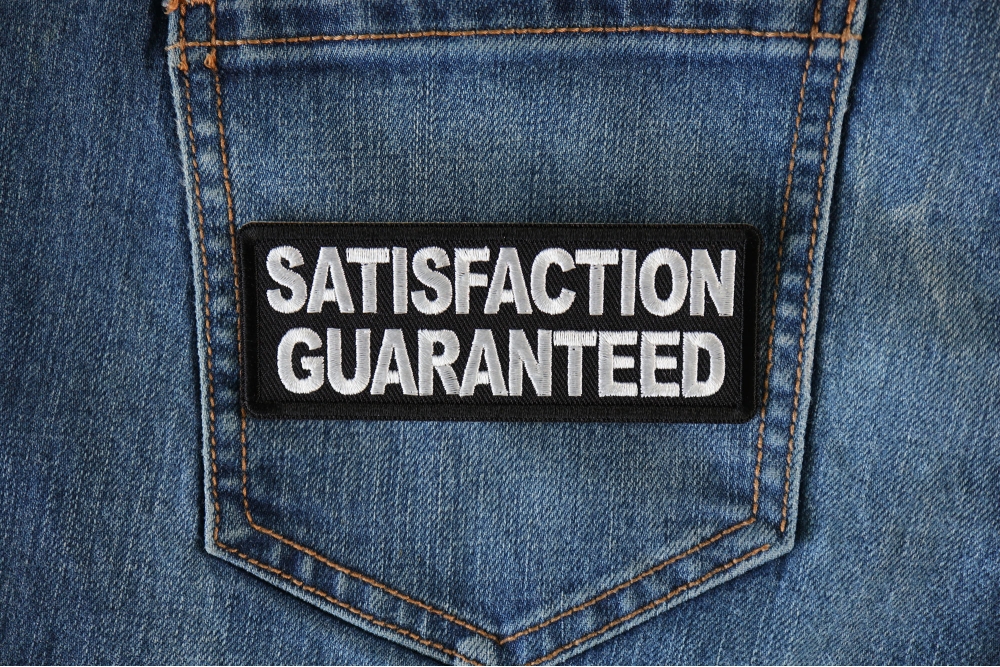 Satisfaction Guaranteed Funny Iron on Patch - TheCheapPlace