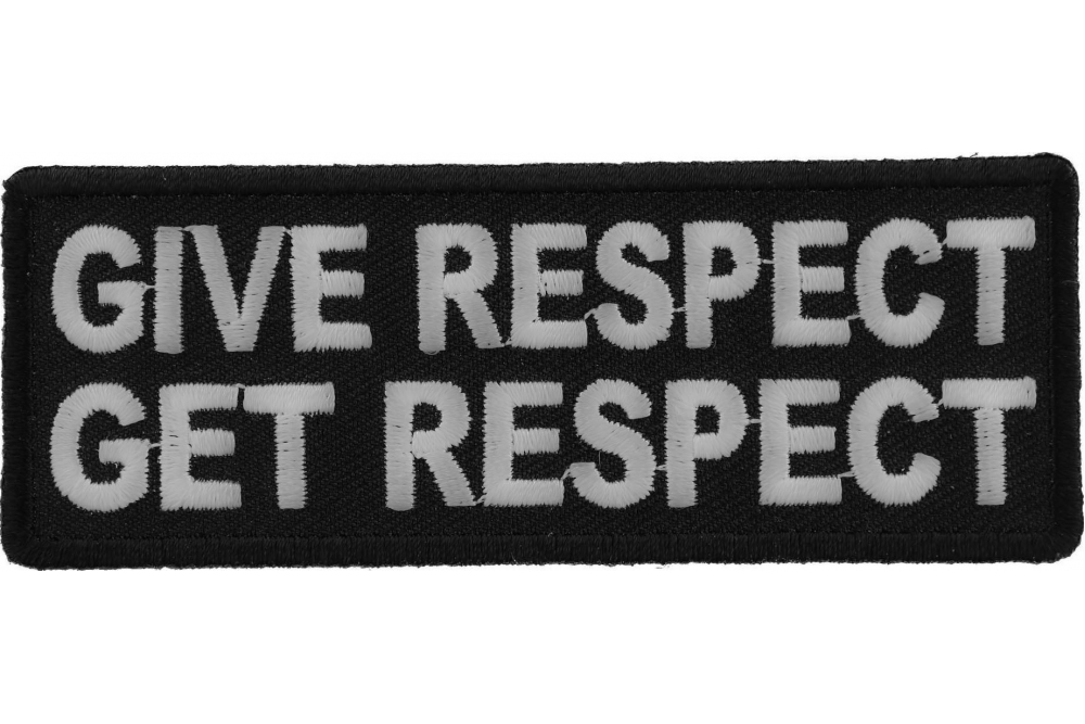 Give Respect Get Respect Patch | Inspirational Patches -TheCheapPlace