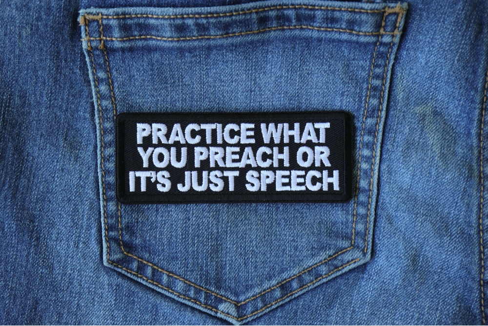 Practice What You Preach or It's Just Speech Patch - TheCheapPlace
