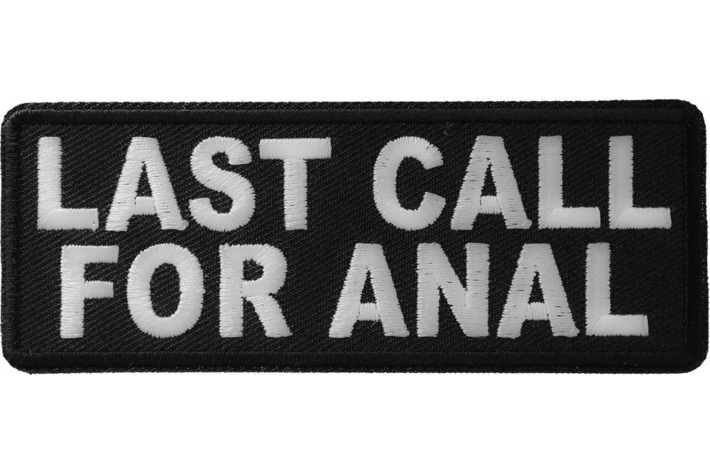 Last Call For Anal Fun Patch Iron On Offensive Patches By Ivamis Patches