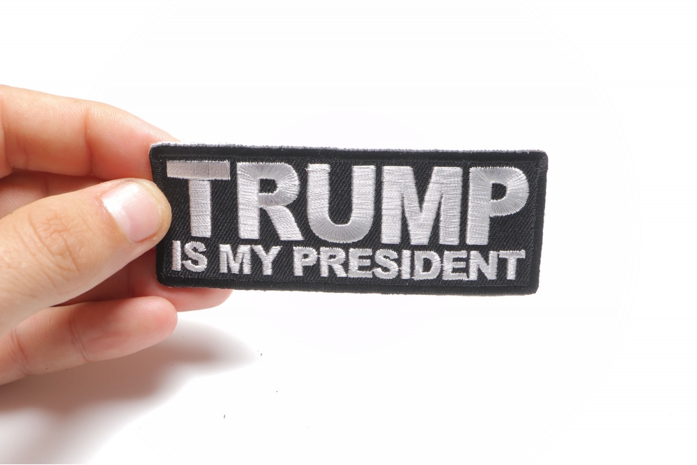 Trump Is My President Patch