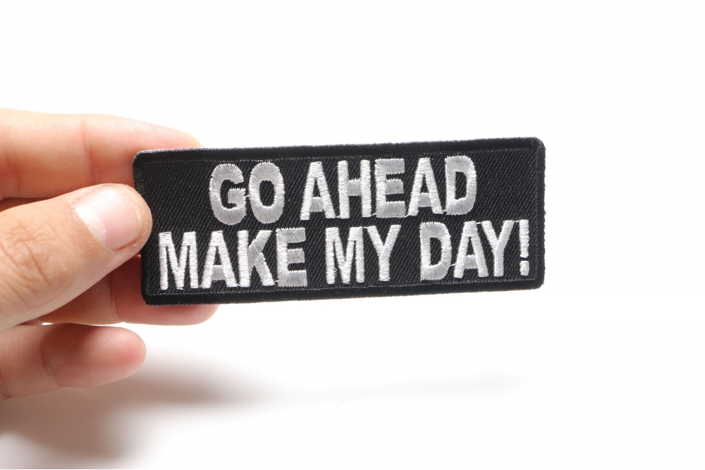 Go Ahead Make My Day Patch